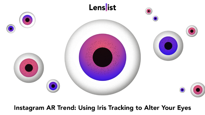 Instagram AR Trend: Using Iris Tracking to Alter Your Eyes | Lenslist